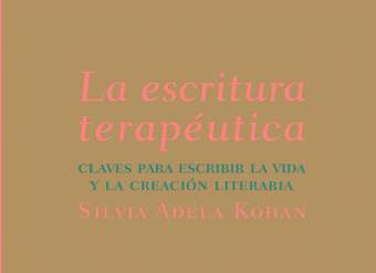 La escritura terapeutica. Claves para escribir la vida y la creación literaria - Aprendo en ...