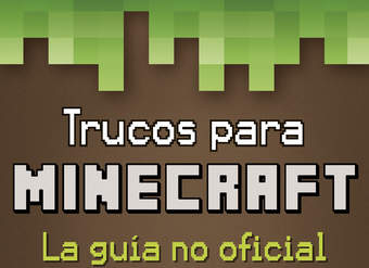 Trucos para Minecraft La guía no oficial con todas las claves y ...