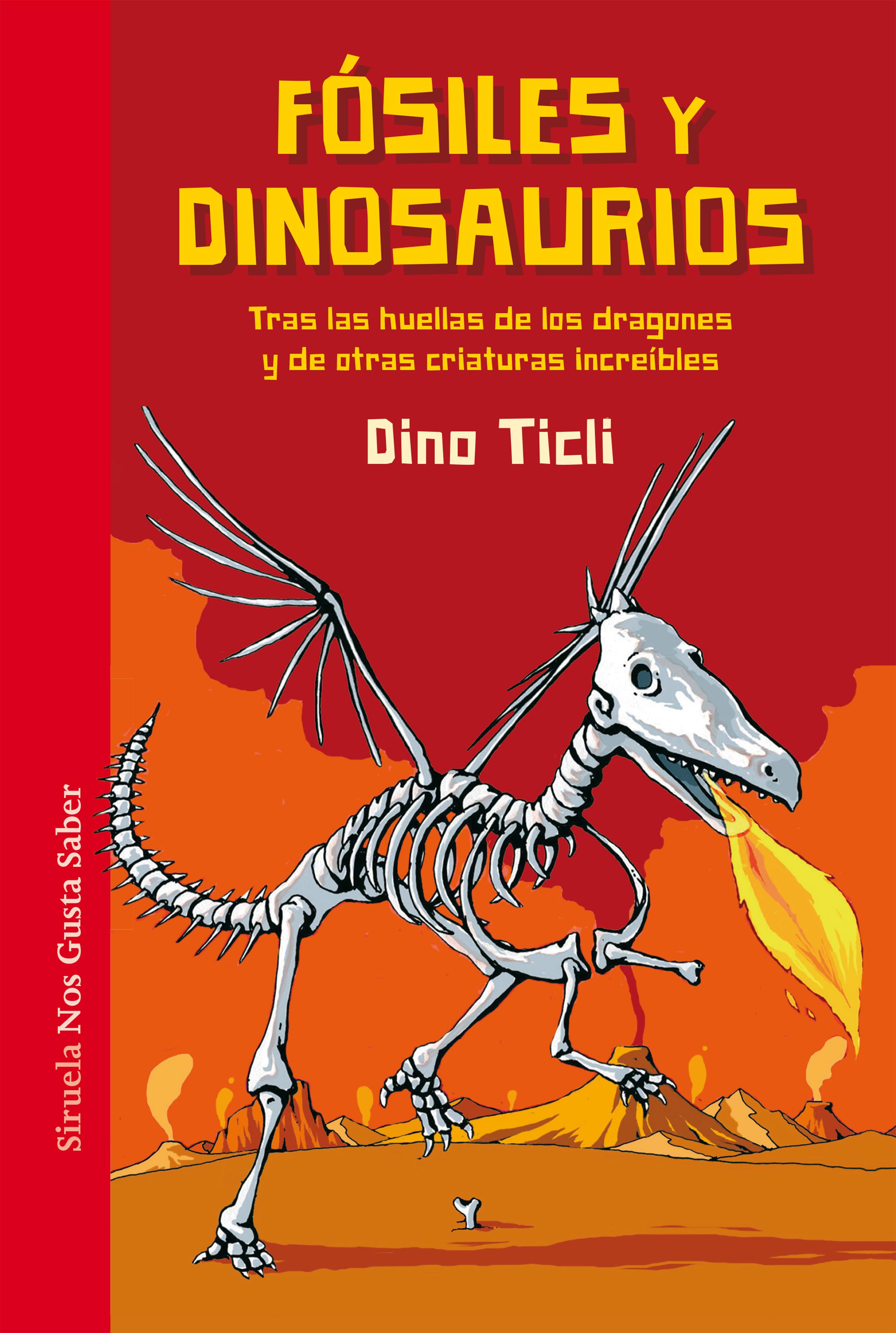 Fósiles y dinosaurios. Tras las huellas de los dragones y de otras ...